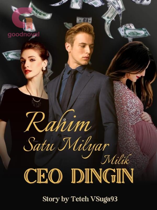 Rahim Satu Miliar Milik CEO Dingin PDF & Novel Online dari Teteh VSuga93 untuk Dibaca Gratis ...