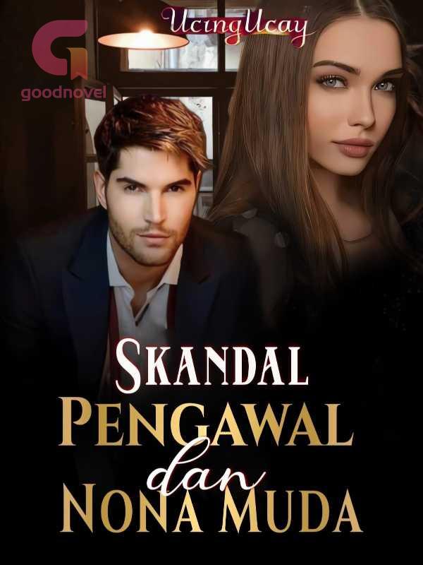 Skandal Pengawal Dan Nona Muda PDF & Novel Online dari Ucing Ucay untuk Dibaca Gratis - Romansa ...