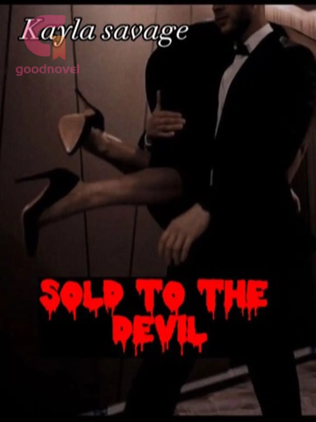 Sold to the devil - Read Online Free by Kayla Savage | GoodNovel