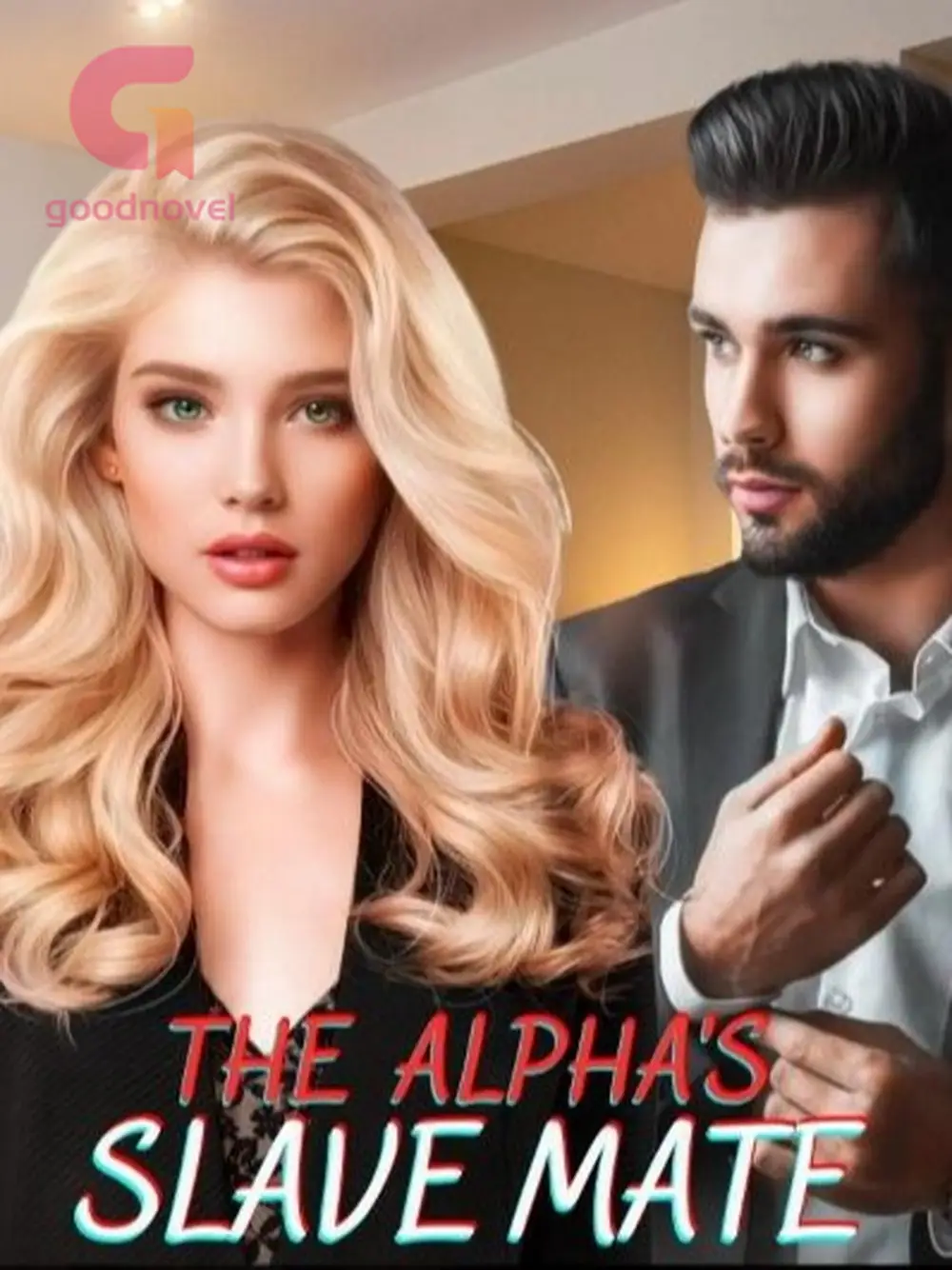 The Alpha's Slave Mate by MaryAnn Read Online Free - GoodNovel