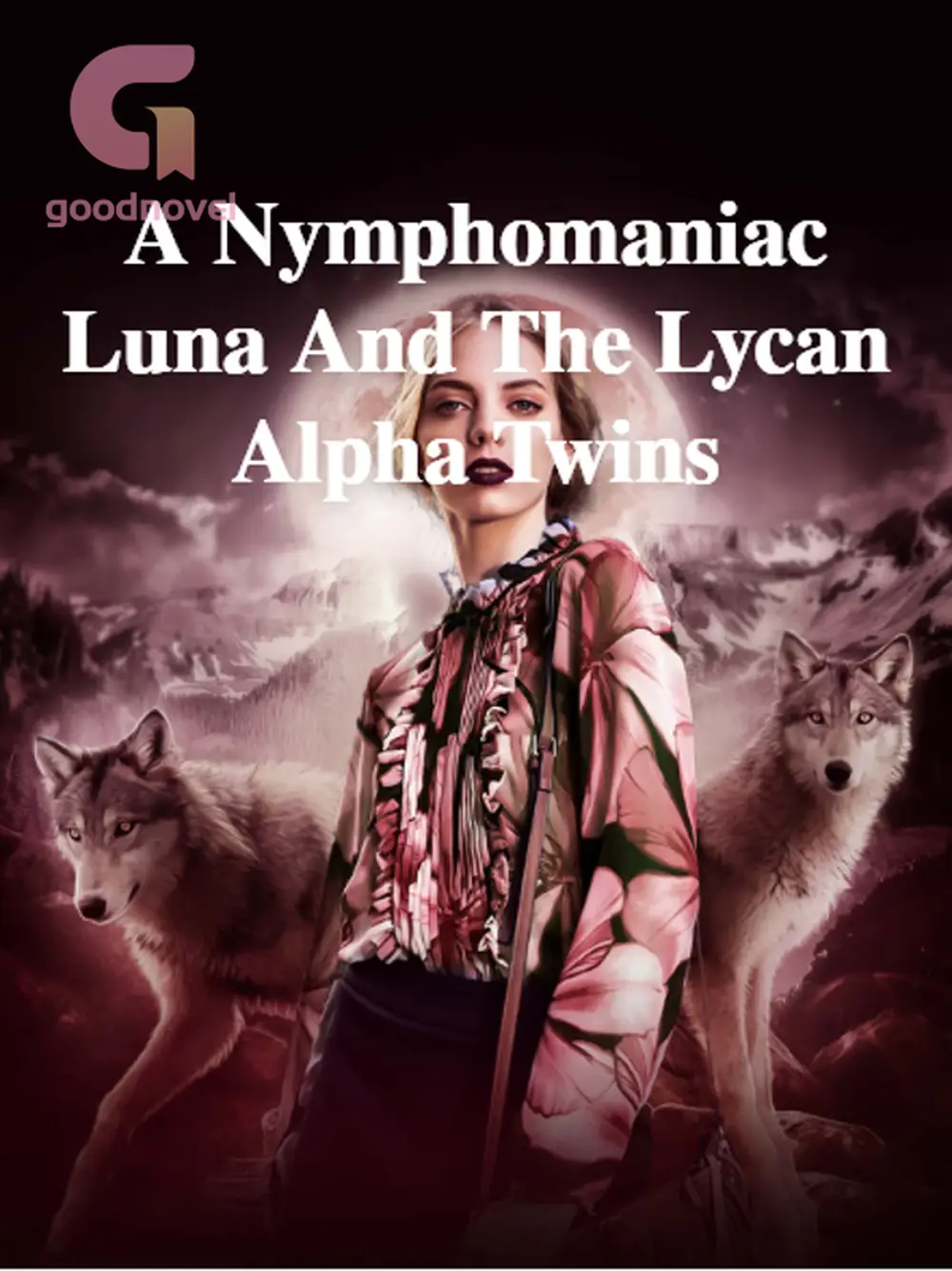 A Nymphomaniac Luna And The Lycan Alpha Twins by Dream Jay Read Online Free - GoodNovel
