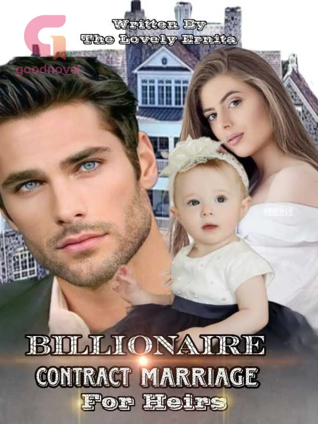 Billionaire Contract Marriage For Heirs - Read Online Free by The Lovely Ernita | GoodNovel