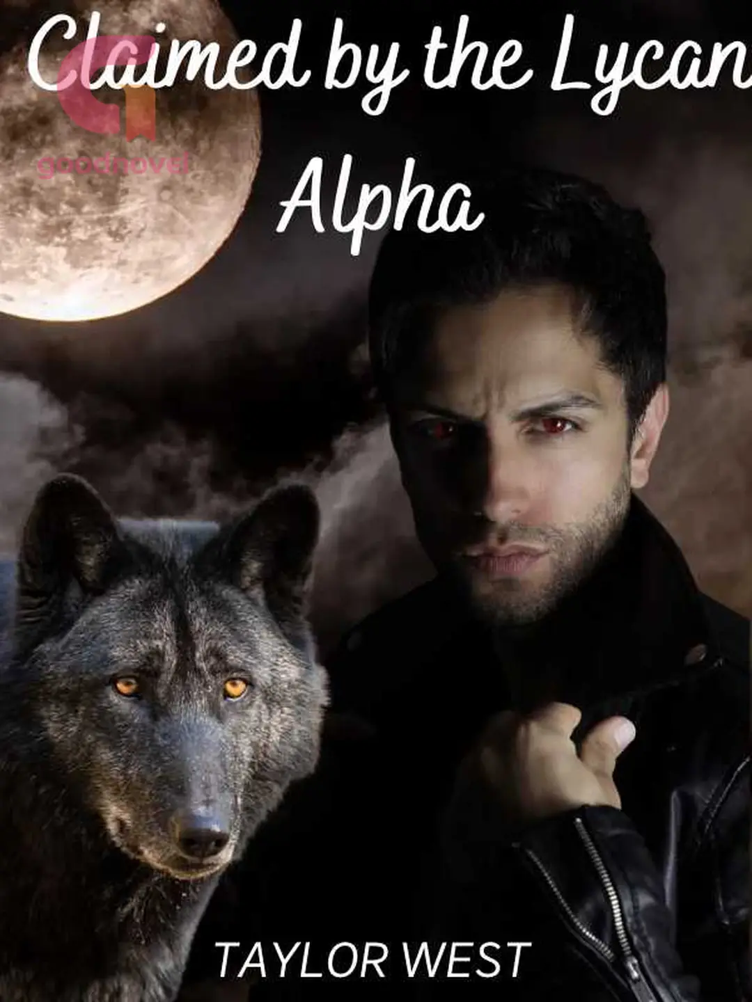 Claimed By The Lycan Alpha by Taylor West Read Online Free - GoodNovel