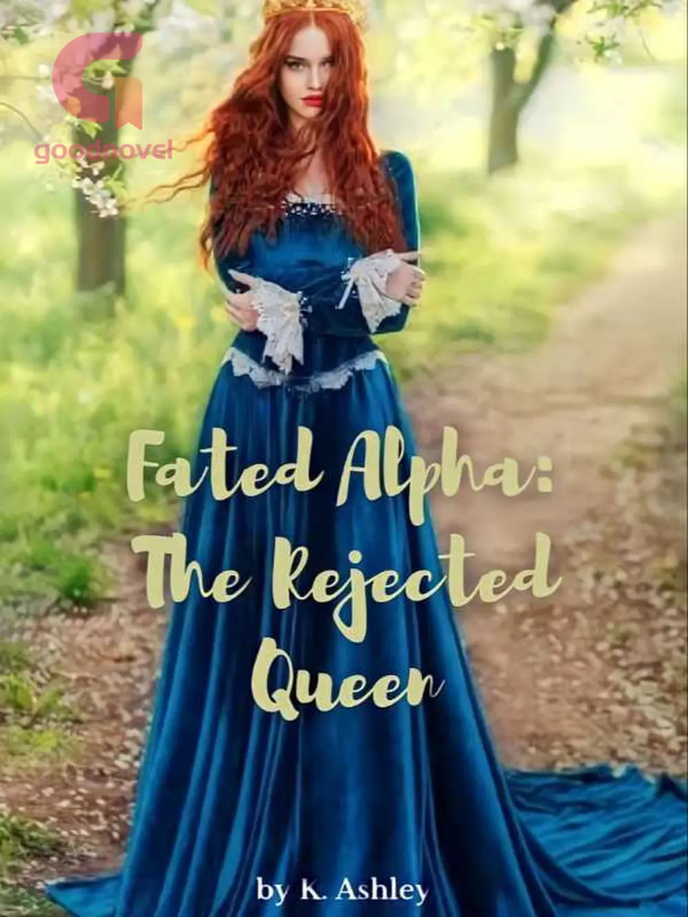 Fated Alpha: The Rejected Queen by Kristen Ashley Read Online Free - GoodNovel