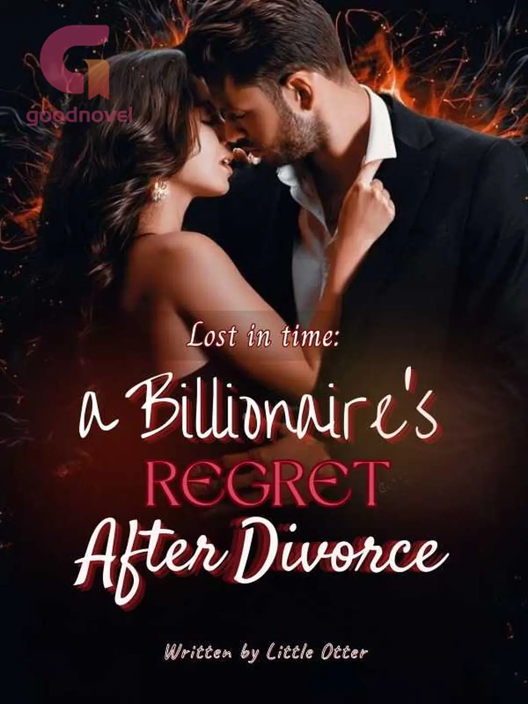 Lost in Time: A Billionaire's Regret After Divorce by Little Otter Read Online Free - GoodNovel