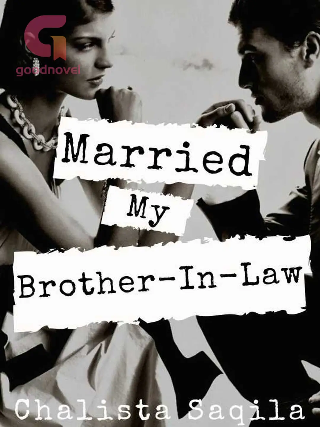 MARRIED MY BROTHER IN LAW - Read Online Free by Chalista Saqila | GoodNovel