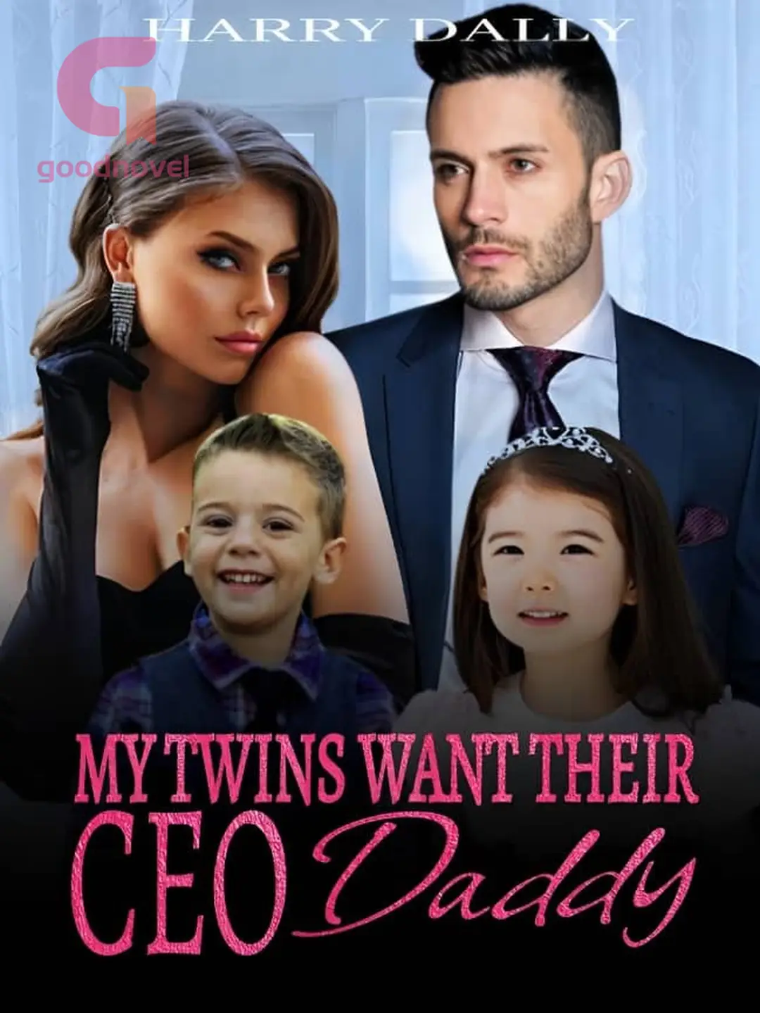 My Twins Want Their CEO Daddy. by DALLY HARRY Read Online Free - GoodNovel