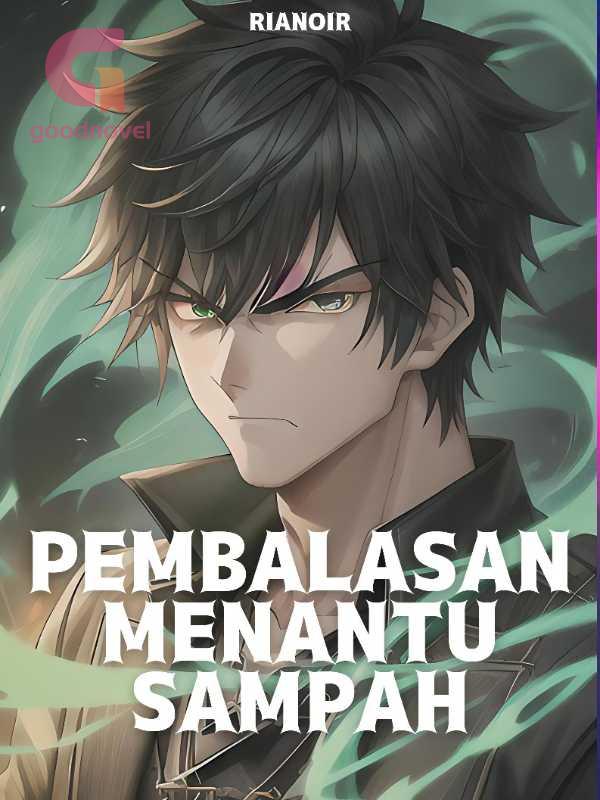 Pembalasan Menantu Sampah PDF & Novel Online dari Rianoir untuk Dibaca Gratis - Urban Cerita ...