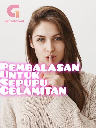 Pembalasan untuk Sepupu Celamitan PDF & Novel Online dari Aong_Zee untuk Dibaca Gratis - Lain ...