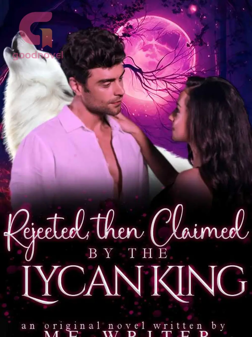 Rejected, then Claimed by the Lycan King. by MF_writer Read Online - GoodNovel