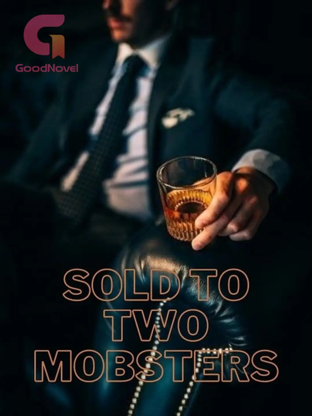 Sold to two mobsters. by Autora_anne.k Read Online Free - GoodNovel
