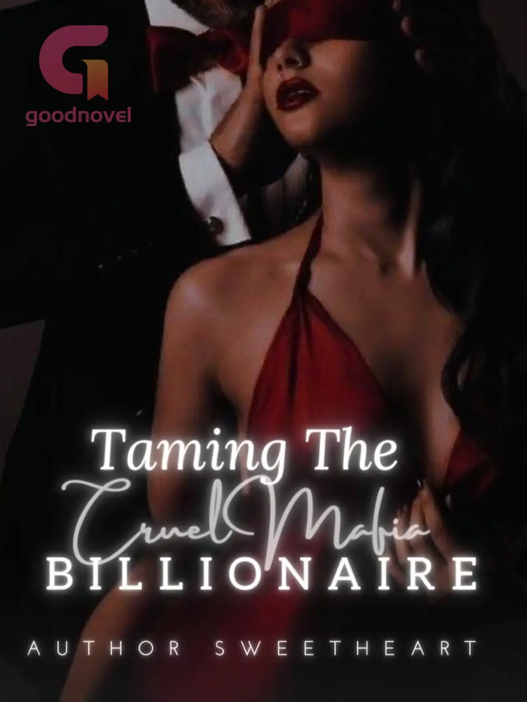 Taming The Cruel Mafia Billionaire by Author SweetHeart Read Online Free - GoodNovel
