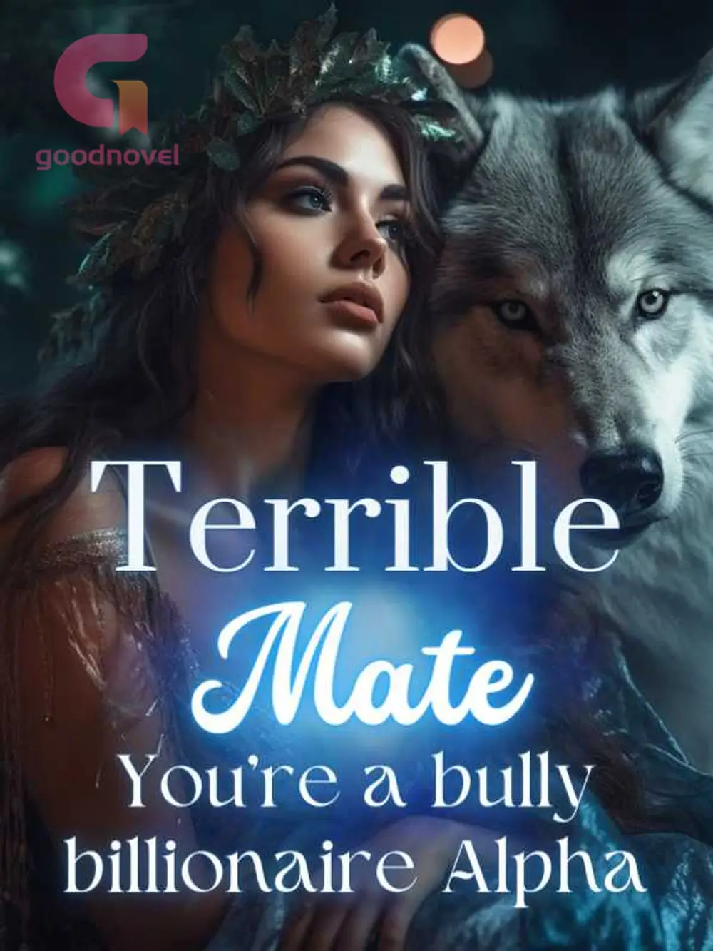 Terrible mate! You're a bully billionaire Alpha! by Veliciah Read Online Free - GoodNovel