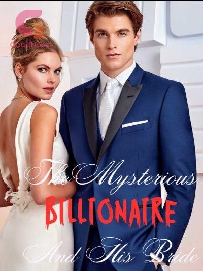 The Mysterious Billionaire and His Bride by Vicky Writes Read Online ...