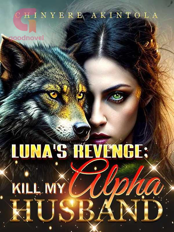 Luna's Revenge: Kill My Alpha Husband PDF & Novel Online by Ideaink Six Cats to Read for Free ...