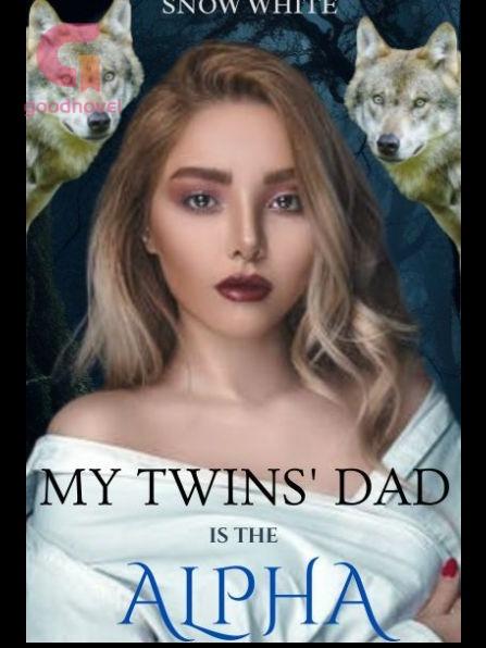 My Twins Dad Is The Alpha Pdf And Novel Online By Snow White To Read For