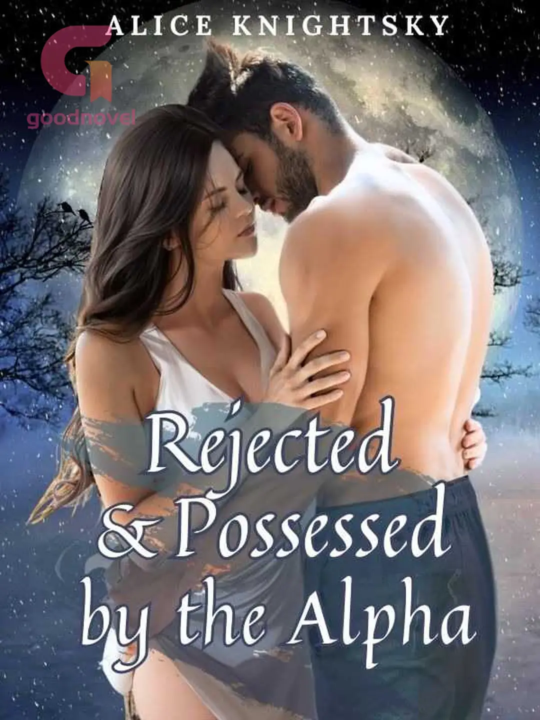 Rejected and Possessed by the Alpha by Alice Knightsky Read Online Free - GoodNovel
