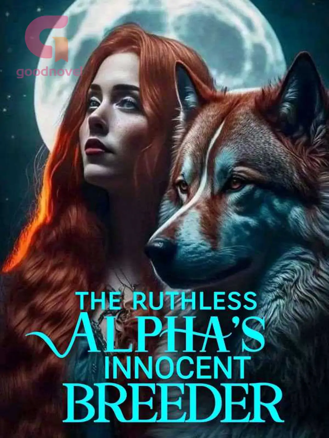 The Ruthless Alpha's Innocent Breeder - Read Online Free by Lana Mora | GoodNovel