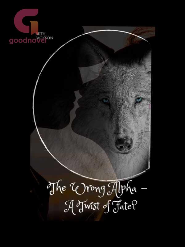 The Wrong Alpha - A Twist of Fate? PDF & Novel Online by Beth Jackson to Read for Free ...