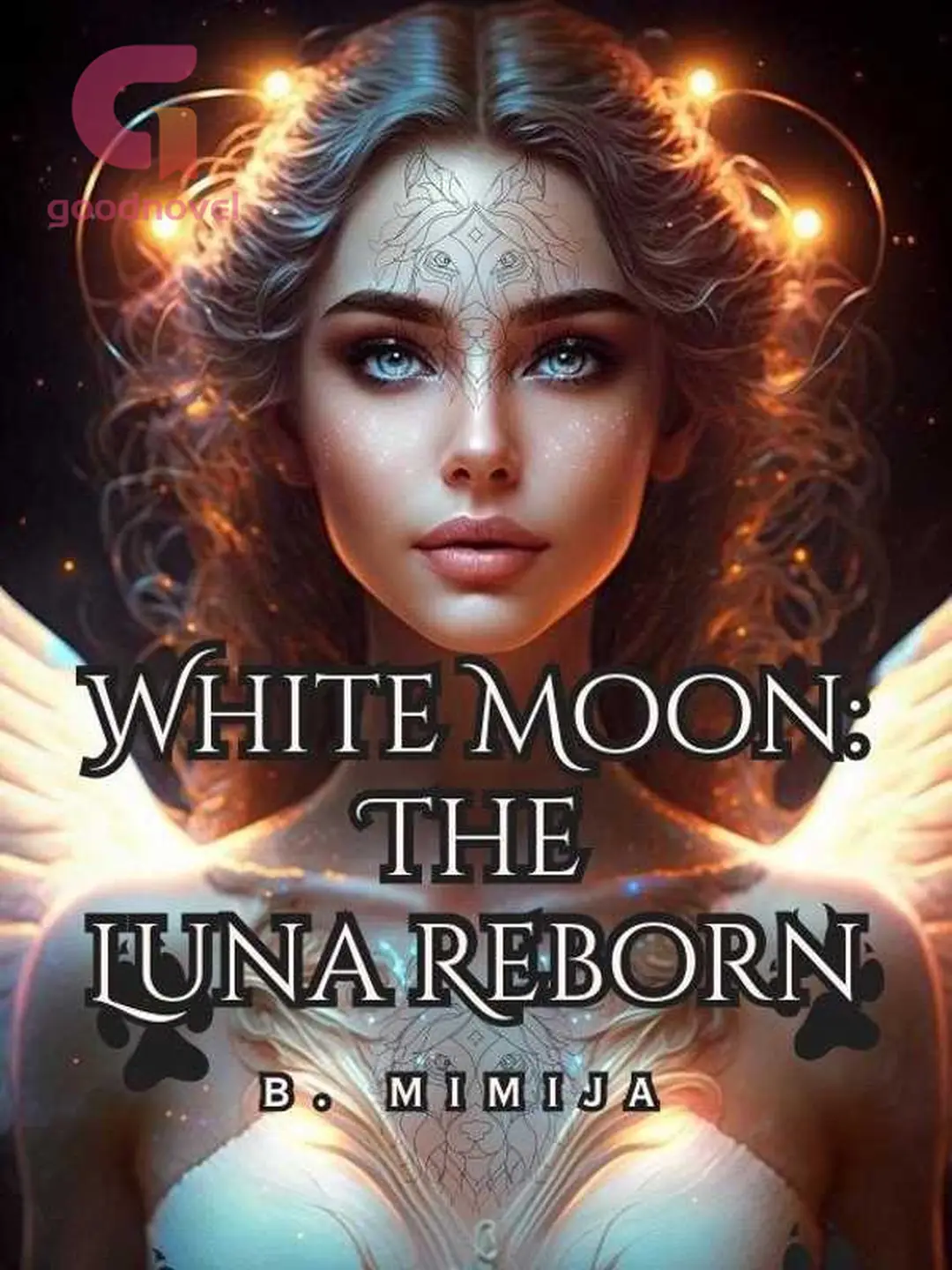 WHITE MOON: The Luna Reborn - Read Online Free by B. Mimija | GoodNovel