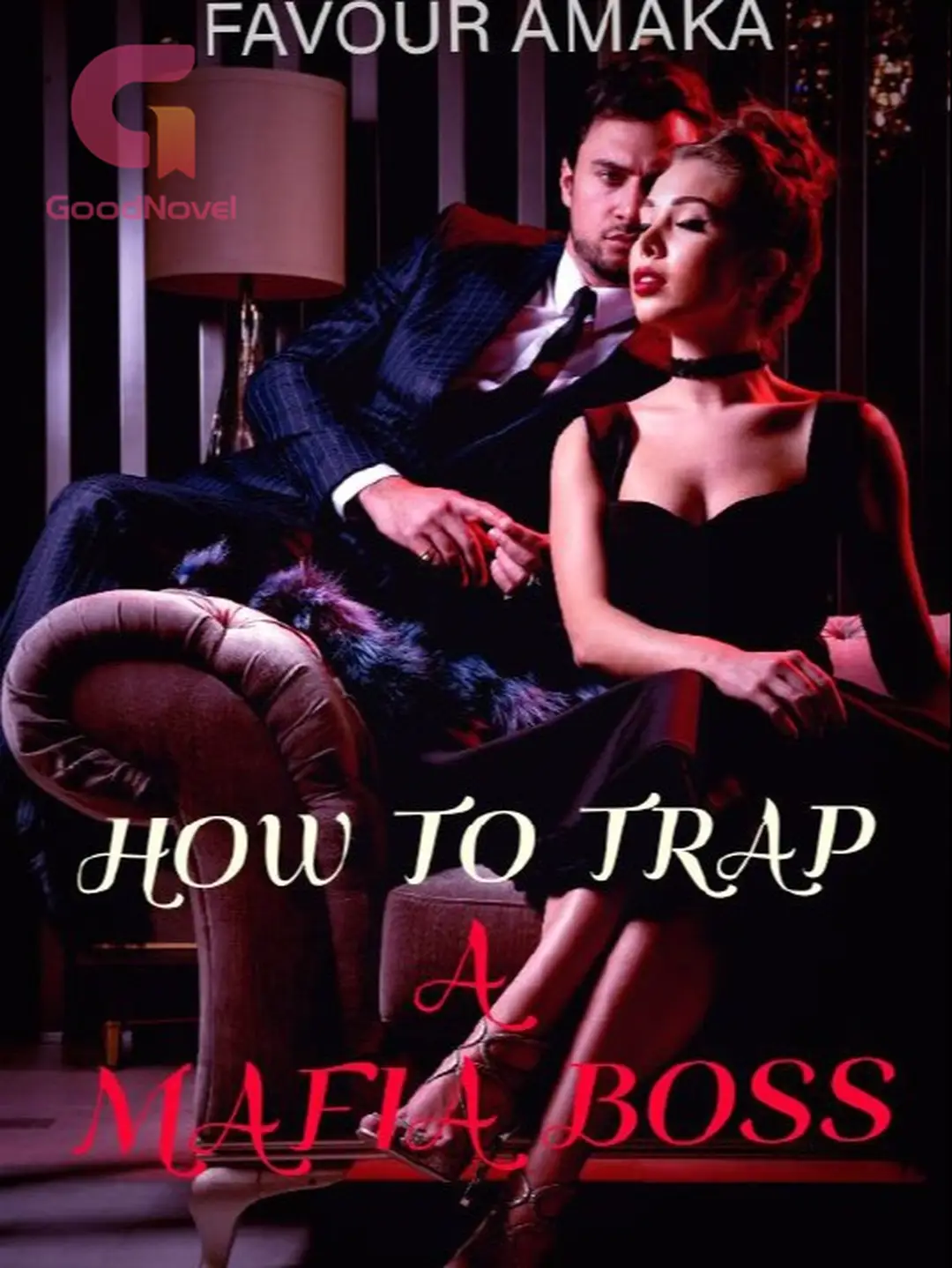 Free CHAPTER SIXTEEN: consequences be damned. of HOW TO TRAP A MAFIA BOSS Online | GoodNovel