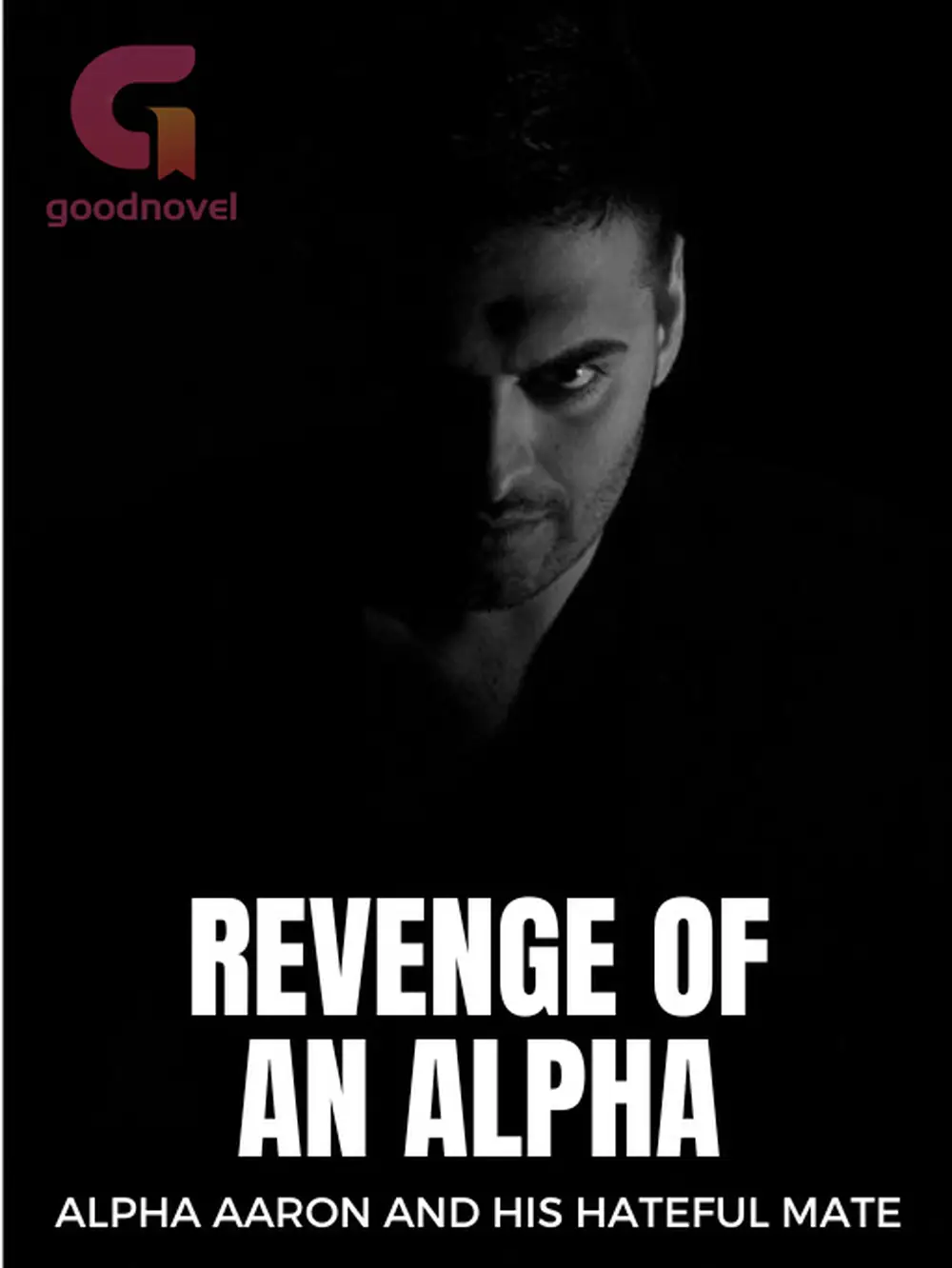 Revenge Of An Alpha: Alpha Aaron And His Hateful Mate by Cherry Read Online Free - GoodNovel