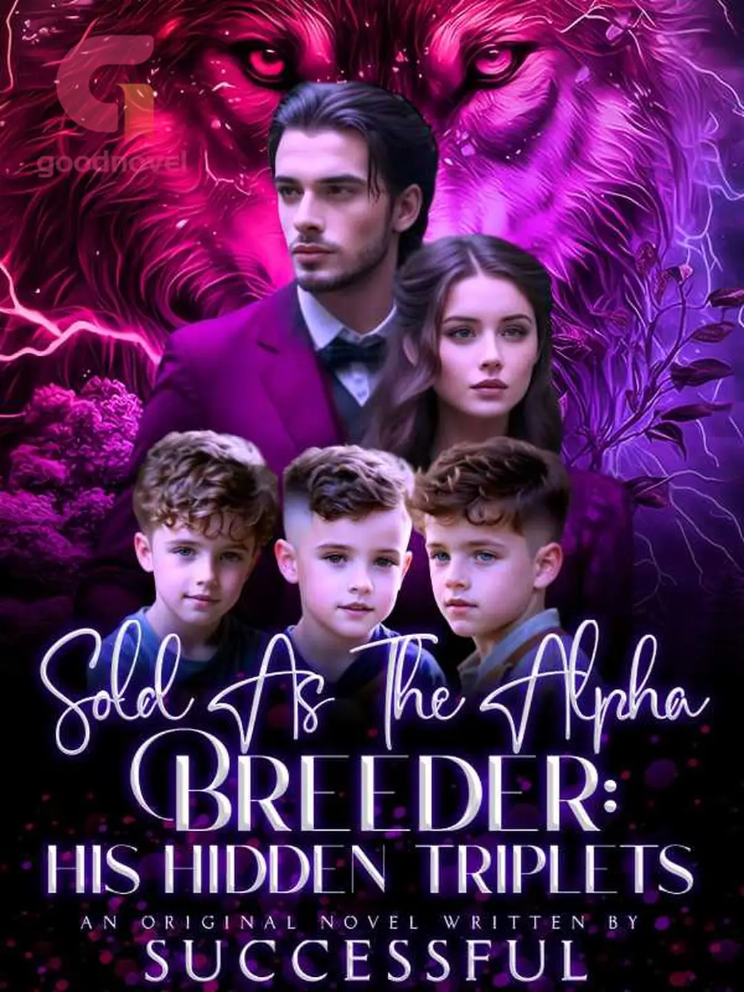 SOLD AS THE ALPHA'S BREEDER: His Hidden Triplets. - Read Online Free by Successful W | GoodNovel