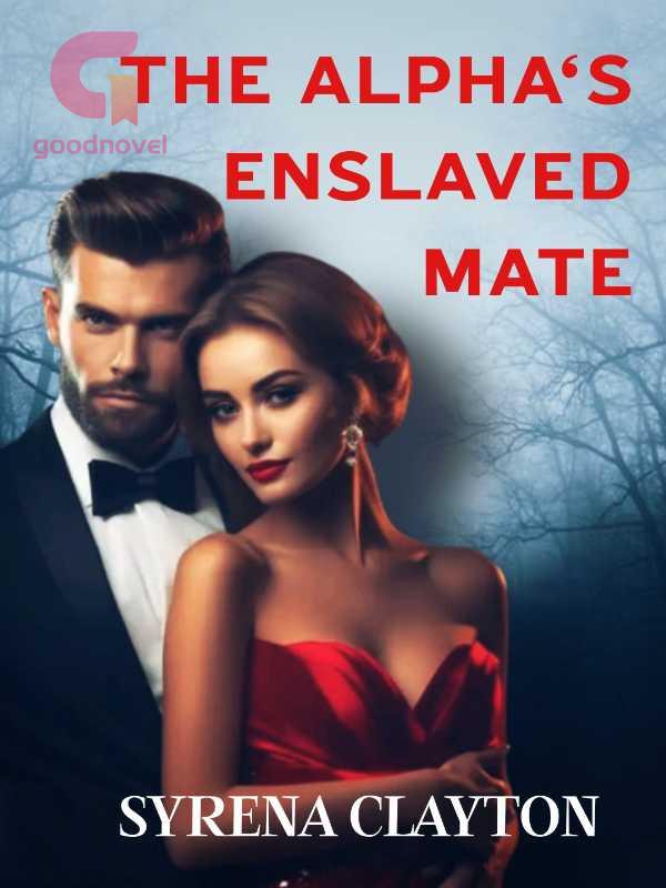 The Alpha's Enslaved Mate PDF & Novel Online by Syrena Clayton to Read for Free - Werewolf ...