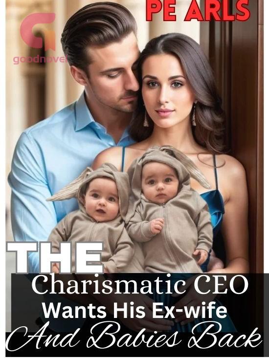 The Charismatic CEO Wants His Ex-wife And Babies Back PDF & Novel Online by Perls to Read for ...
