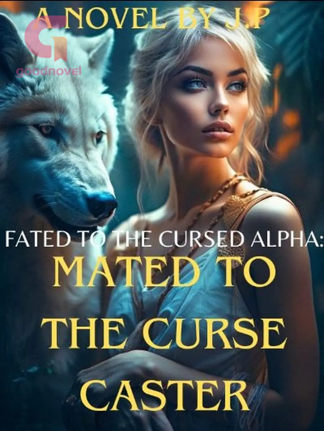 Fated to the cursed Alpha:Mated to the curse caster - Read Online Free by J.P | GoodNovel