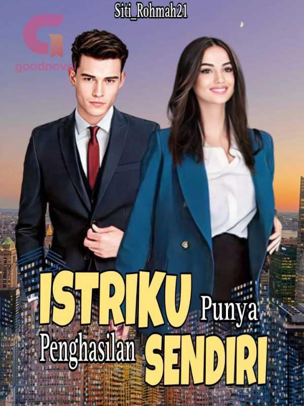 Istriku Punya Penghasilan Sendiri PDF & Novel Online dari Siti_Rohmah21 untuk Dibaca Gratis ...