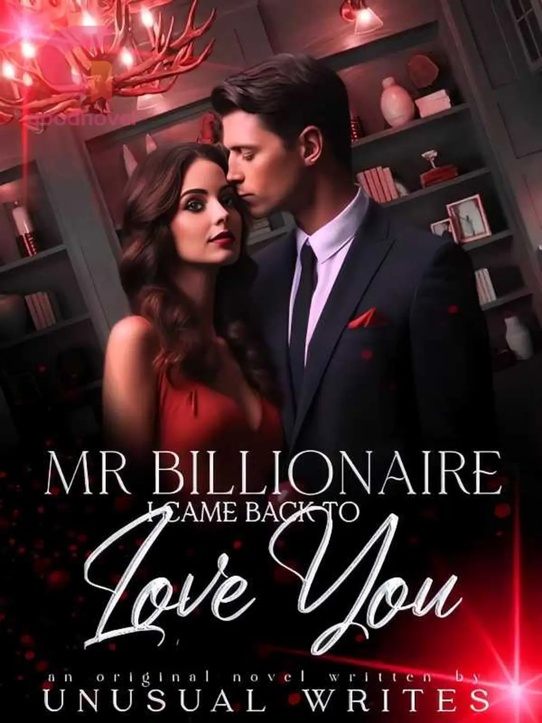 Mr Billionaire, I Came Back To Love You by Unusual Write Read Online Free - GoodNovel