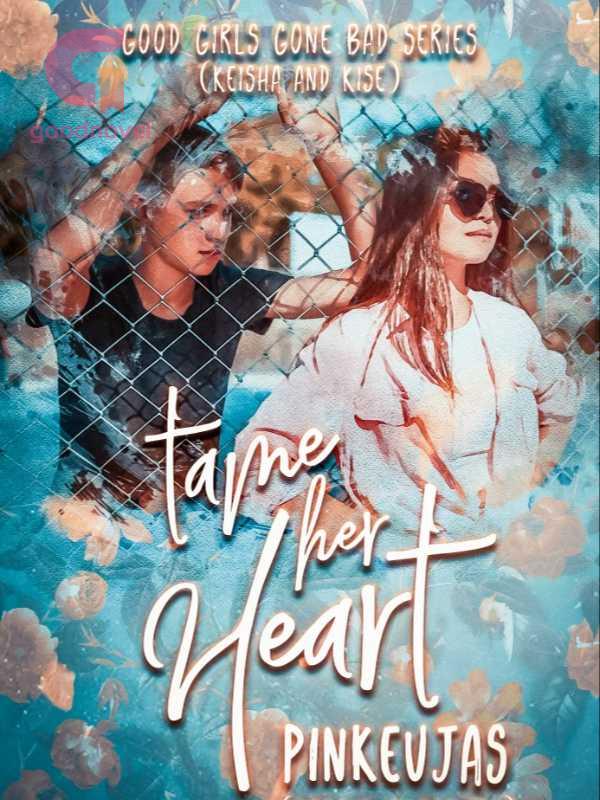 Tame Her Heart Good Girls Gone Bad 2 Pdf At Novel Online Ni Precious Jasmin Na Babasahin Nang