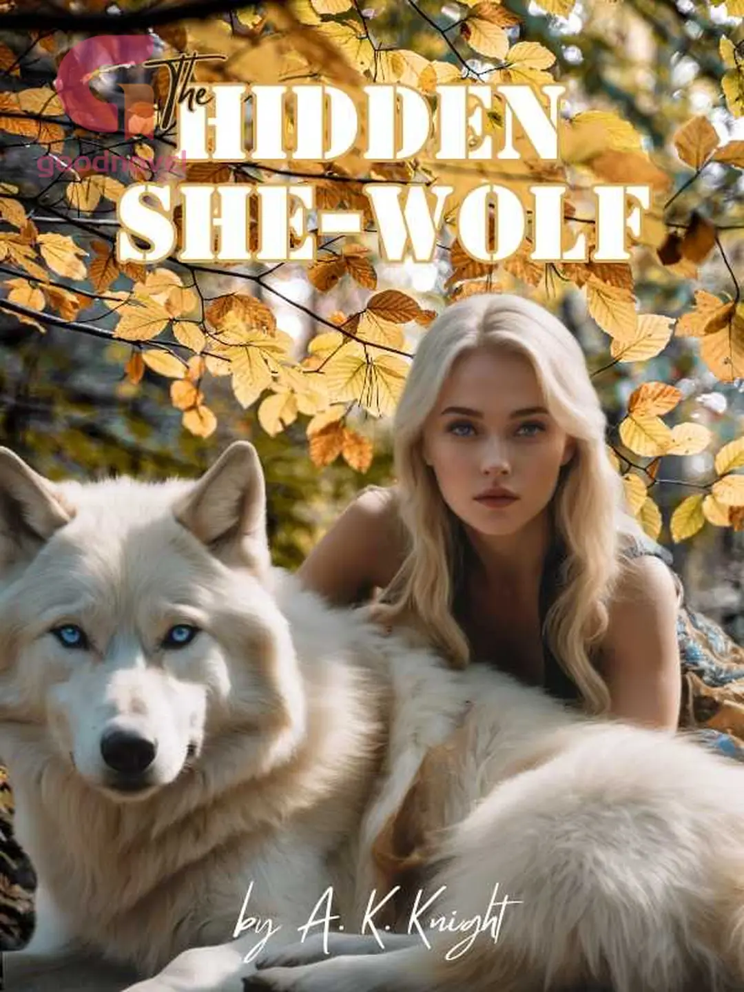 The Hidden She-Wolf - Read Online Free by A.K.Knight | GoodNovel
