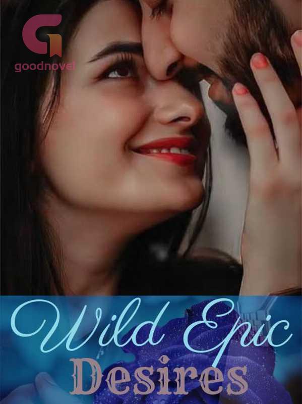 Wild Epic Desires PDF & Novel Online by F. Prince to Read for Free - Romance Stories - GoodNovel