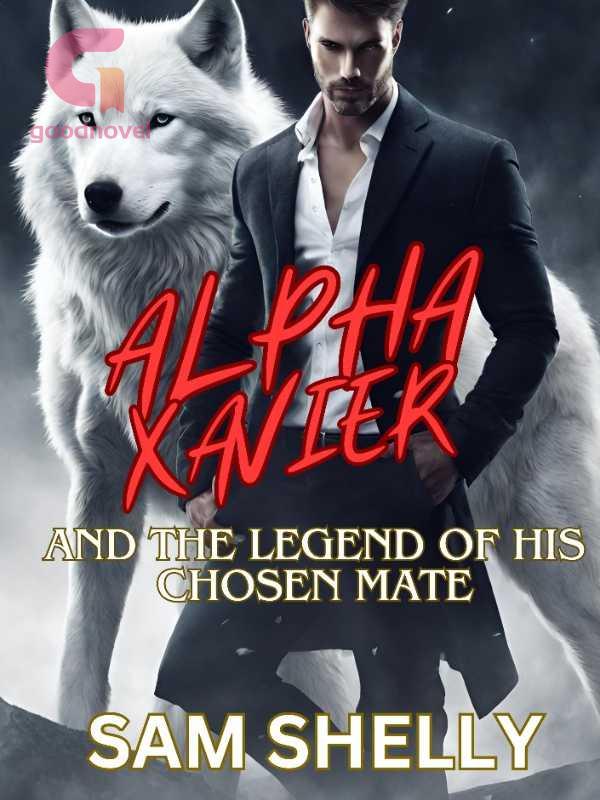 Alpha Xavier And The Legend Of His Chosen Mate PDF & Novel Online by Sam Shelly to Read for Free ...