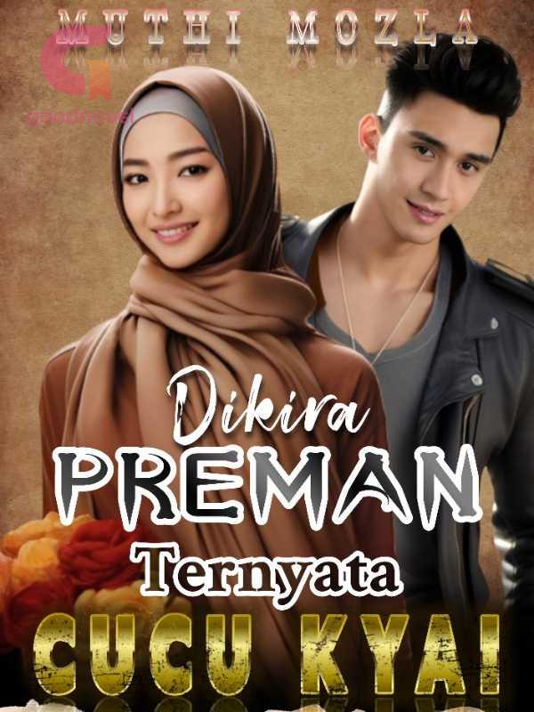 Dikira Preman, Ternyata Cucu Kyai PDF & Novel Online dari Muthi Mozla ... Dikira Preman, Ternyata Cucu Kyai PDF & Novel Online dari Muthi Mozla ...