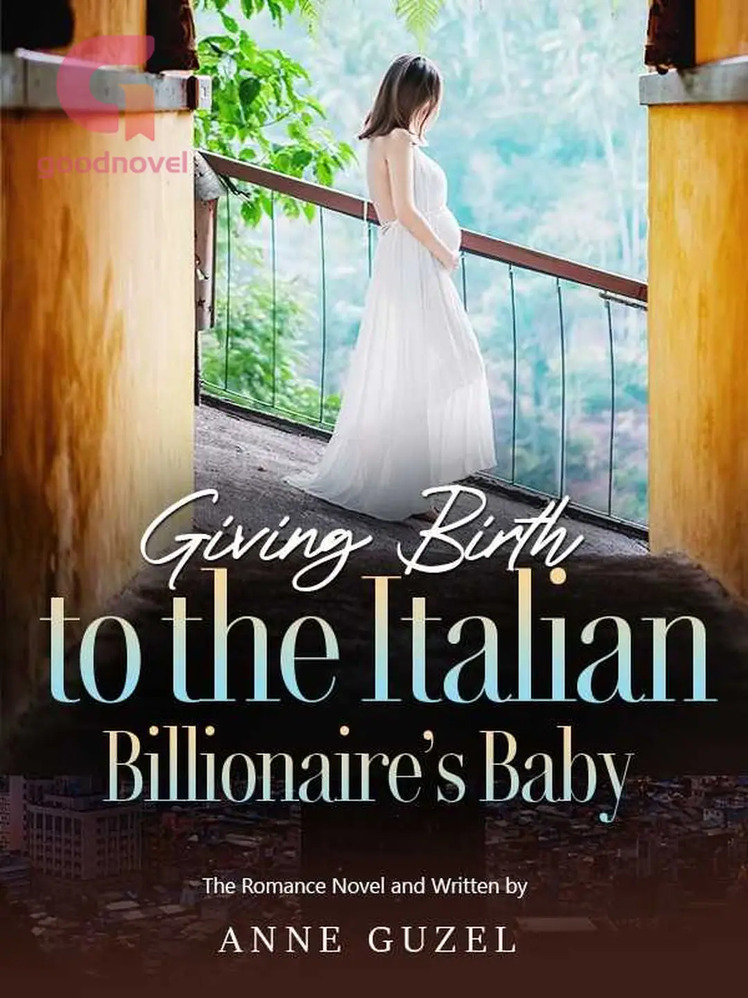 Giving Birth to the Italian Billionaire's Baby by Anne Guzel Read Online Free - GoodNovel