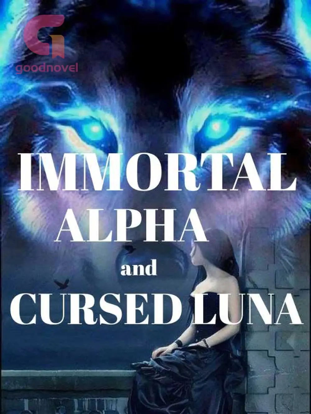 IMMORTAL ALPHA and CURSED LUNA by Zi_wink Read Online Free - GoodNovel