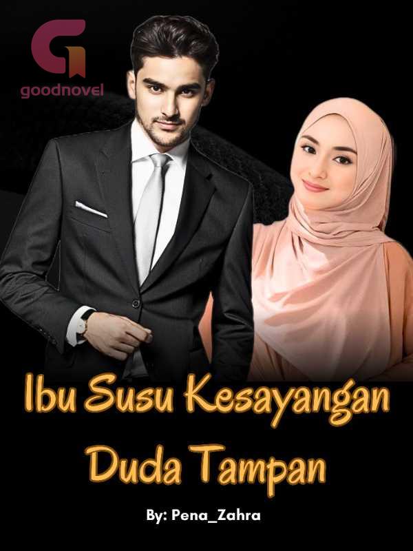 Ibu Susu Kesayangan Duda Tampan Pdf And Novel Online Dari Pena Zahra