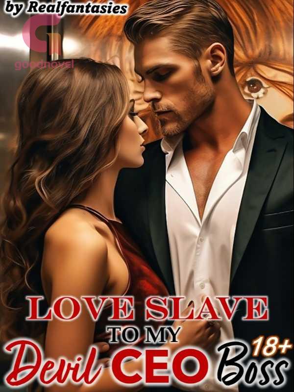 Love Slave to My Devil CEO Boss PDF & Novel Online by Realfantasies to Read for Free ...