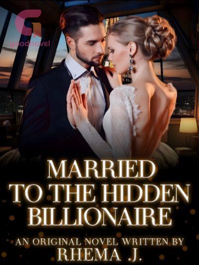 Married To The Hidden Billionaire PDF & Novel Online by Authoress Rhema to Read for Free ...