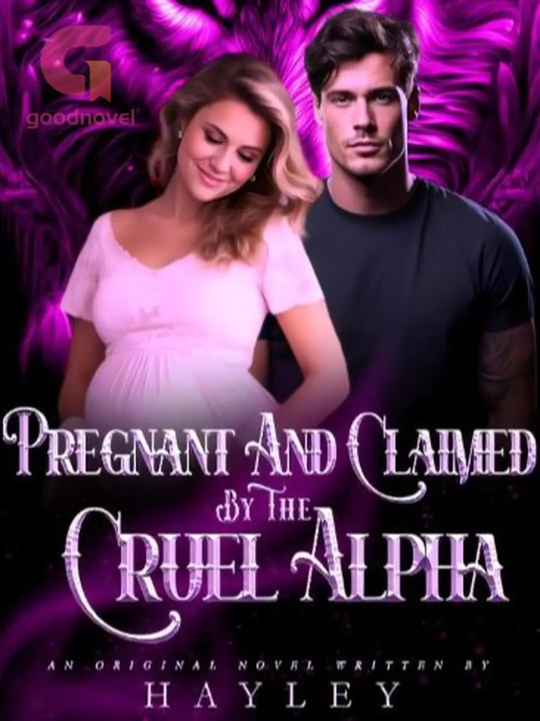 Pregnant And Claimed By The Cruel Alpha by Hayley Read Online Free - GoodNovel