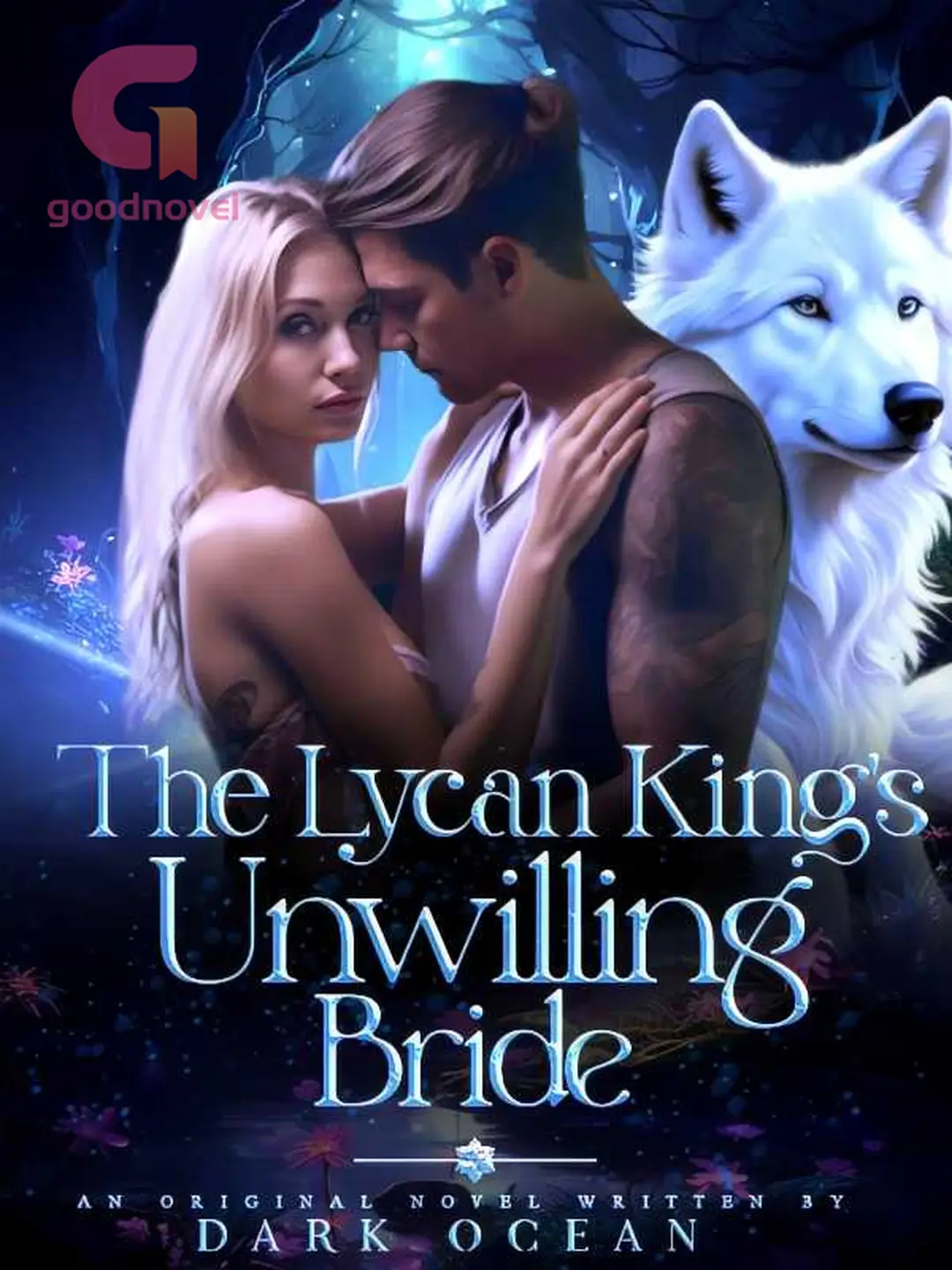The Lycan King's Unwilling Bride by Dark Ocean Read Online Free - GoodNovel