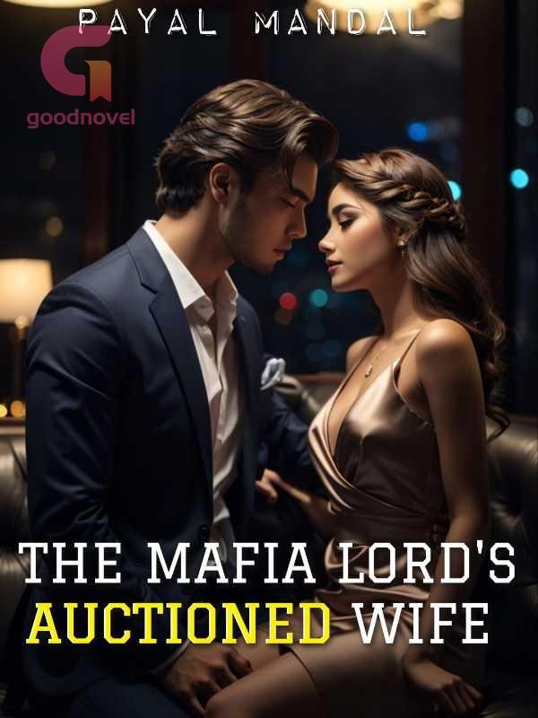 The Mafia Lord's Auctioned Wife PDF & Novel Online by Payal Mandal to Read for Free - Mafia ...