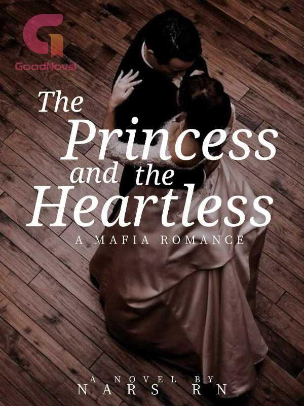 The Princess and the Heartless : A Mafia Romance PDF & Novel Online by NarsRN to Read for Free ...