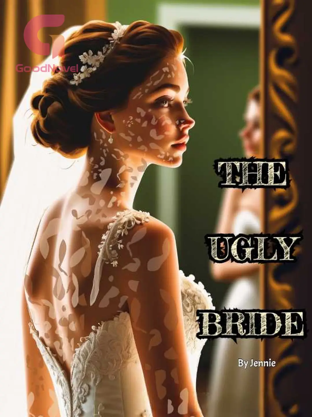 The Ugly Bride - Read Online Free by Jennie | GoodNovel
