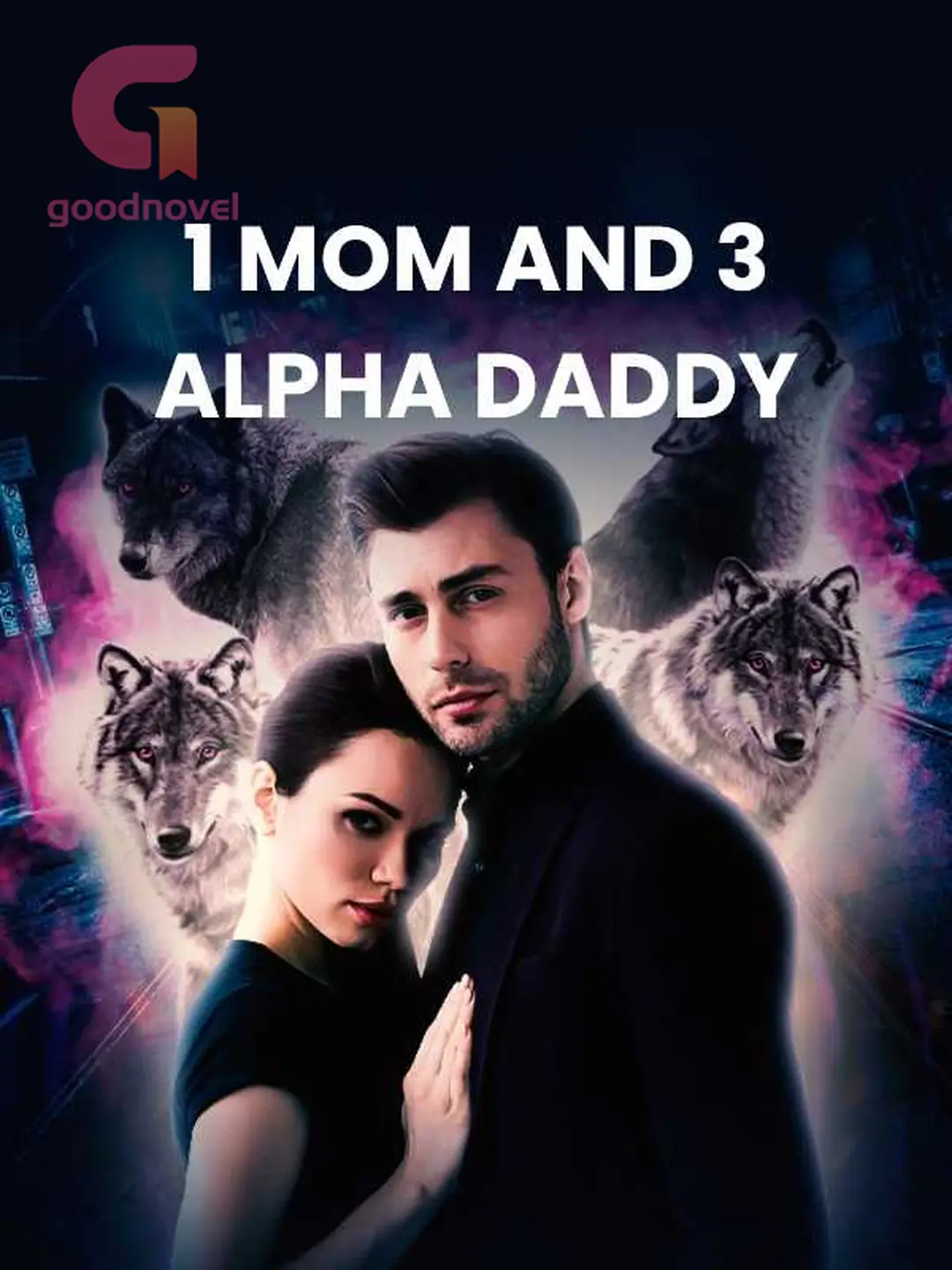 1 MOM AND 3 ALPHA DADDY by NewAuthor Read Online Free - GoodNovel