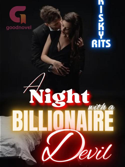 A Night with a Billionaire devil PDF & Novel Online by Risky rits to Read for Free - Billionaire ...