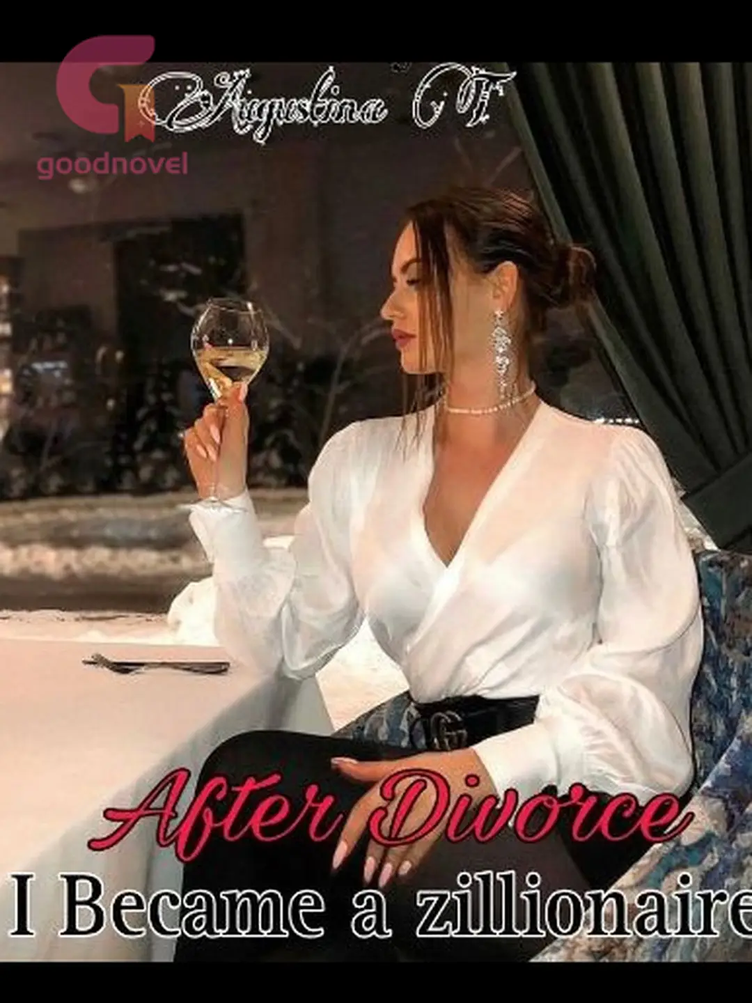 After Divorce I Became A Zillionaire by AUGUSTINA T Read Online Free - GoodNovel